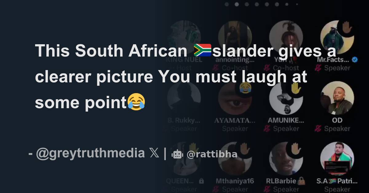This South African 🇿🇦slander gives a clearer picture You must laugh at ...