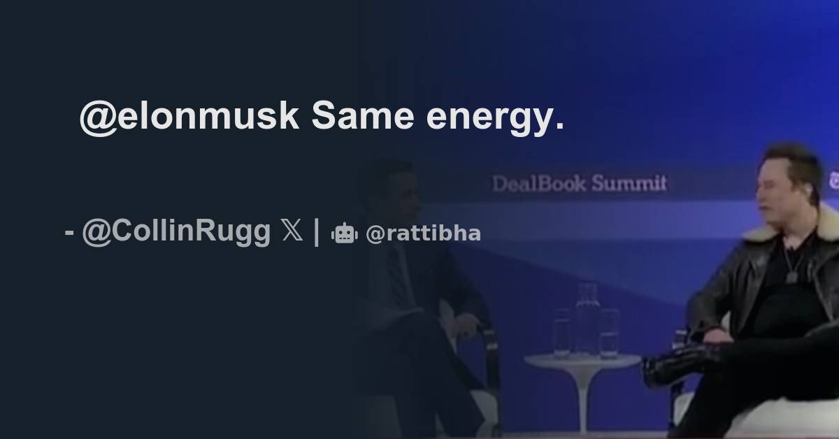 @elonmusk Same energy. - المسلسل من Collin Rugg @CollinRugg - رتبها