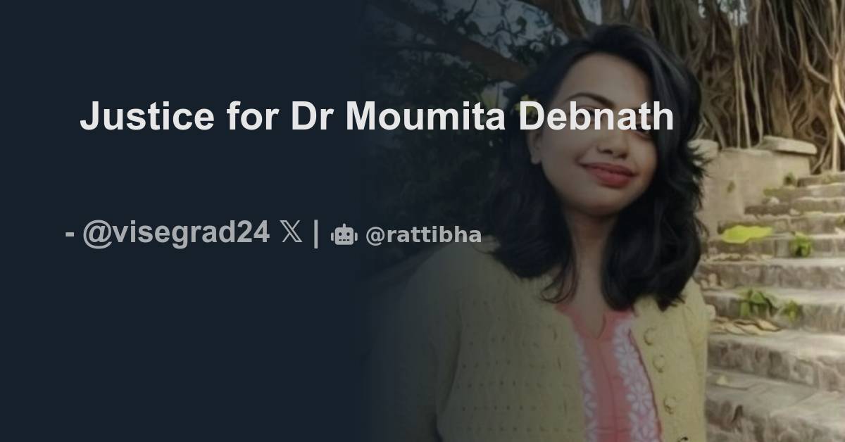Justice for Dr Moumita Debnath - Thread from Visegrád 24 @visegrad24 ...