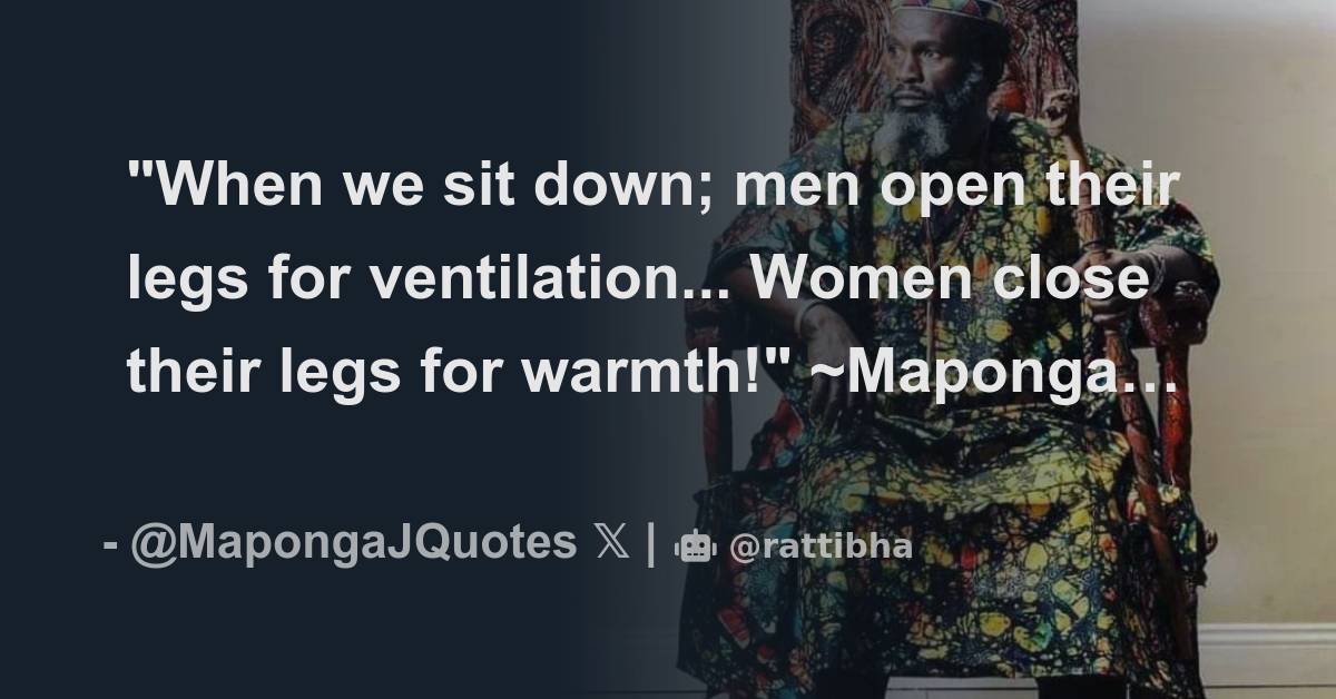 "When we sit down; men open their legs for ventilation... Women close ...
