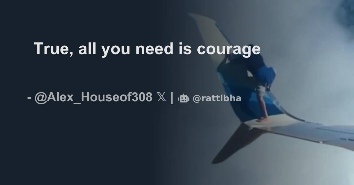 True, all you need is courage - المسلسل من Four-eyed Edo Boy™ @Alex_Houseof308 - رتبها