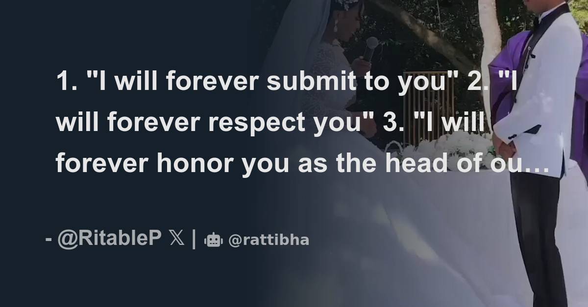 1. "I will forever submit to you" 2. "I will forever respect you" 3. "I ...
