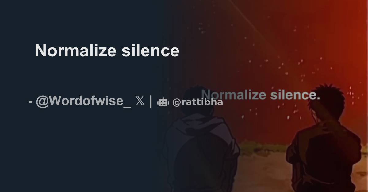 Normalize silence - Thread from Words of Wise | Mindset Coach @Wordofwise_ - Rattibha