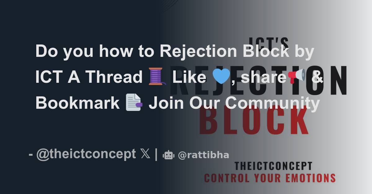 Do you how to Rejection Block by ICT A Thread 🧵 Like 💙, share📢 ...