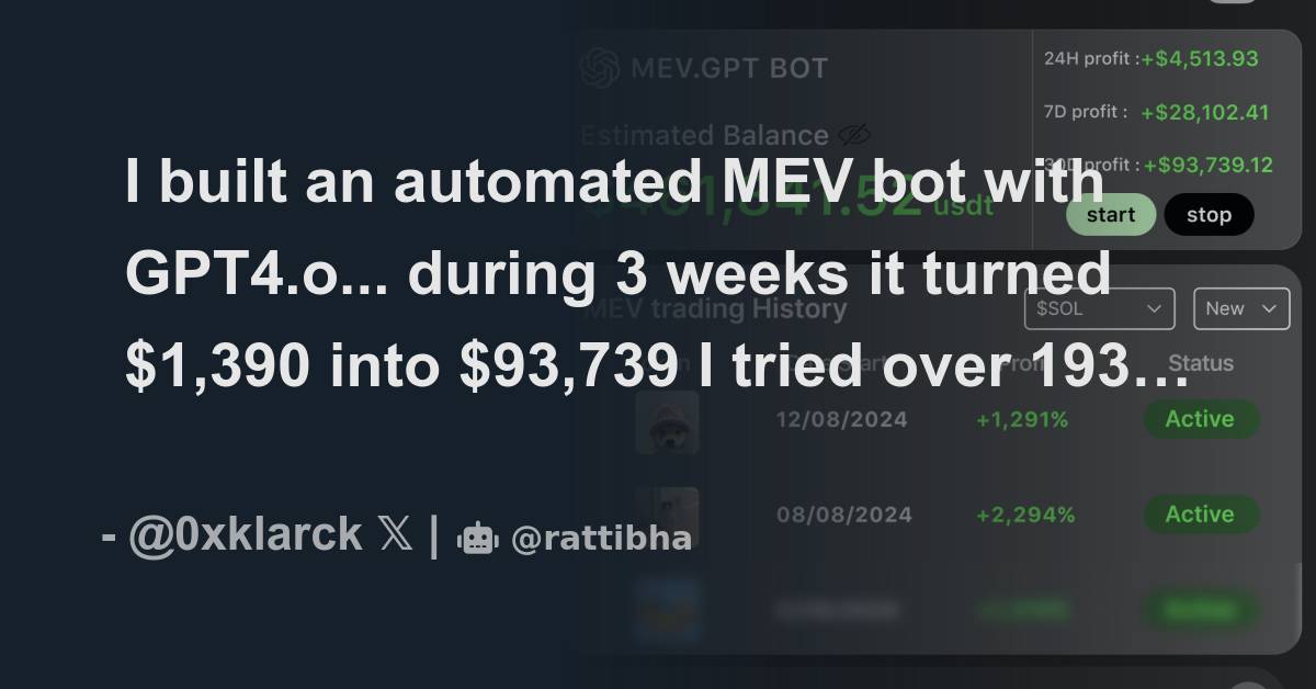 I built an automated MEV bot with GPT4.o... during 3 weeks it turned $1,390 into $93,739 I tried ...