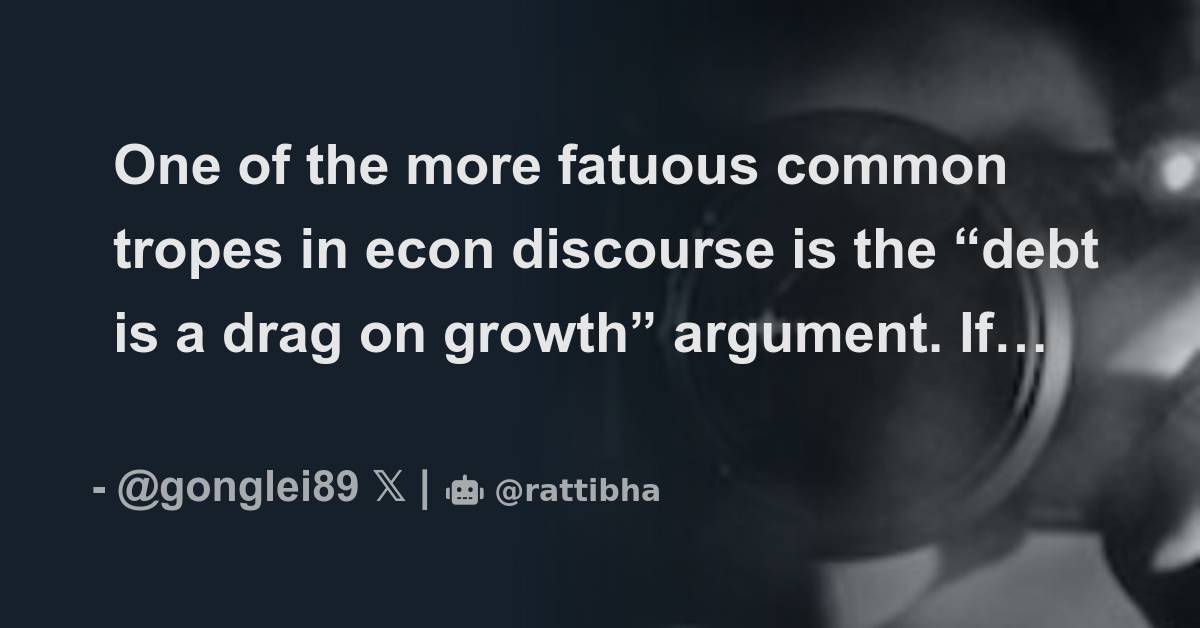 One of the more fatuous common tropes in econ discourse is the “debt is ...