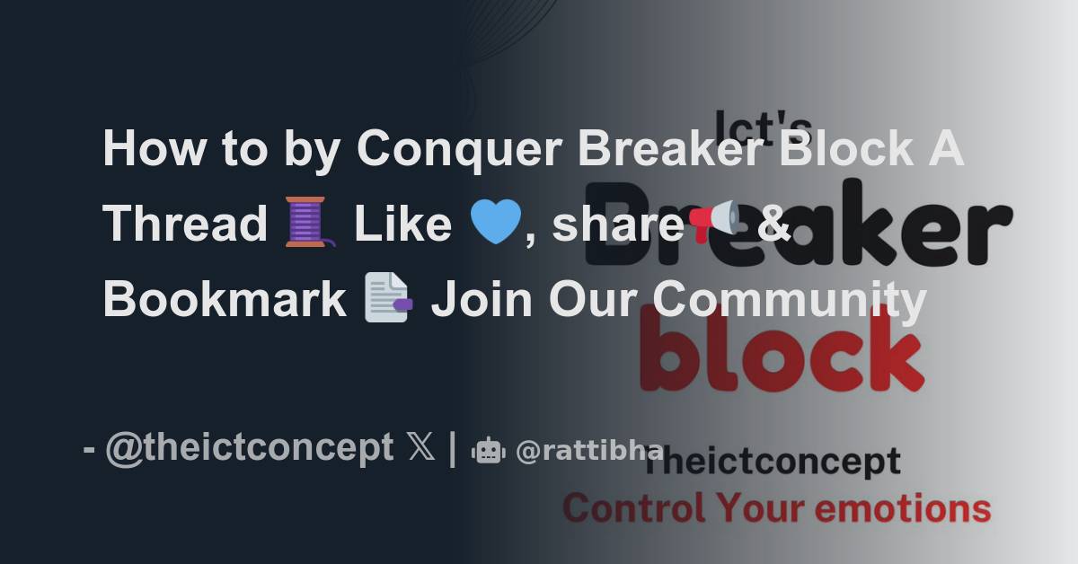 How to by Conquer Breaker Block A Thread 🧵 Like 💙, share📢 & Bookmark 📑 ...