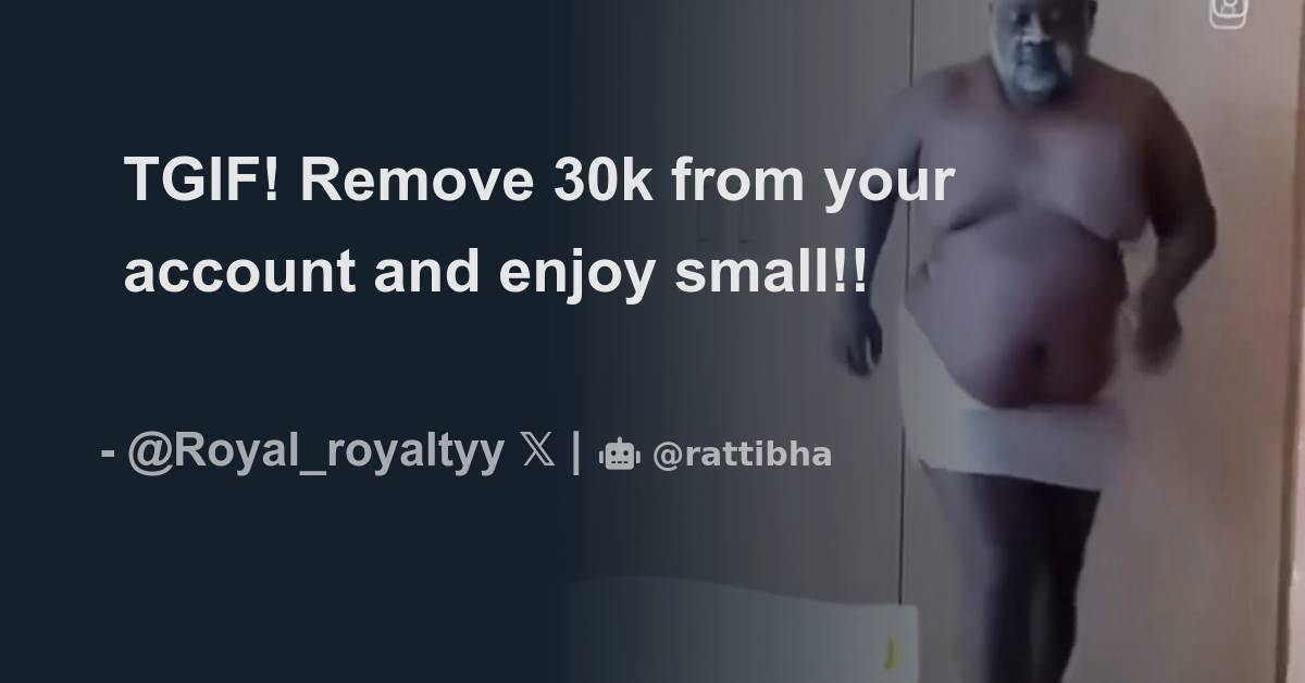 TGIF! Remove 30k from your account and enjoy small!! - Thread from Royal_1 @Royal_royaltyy ...