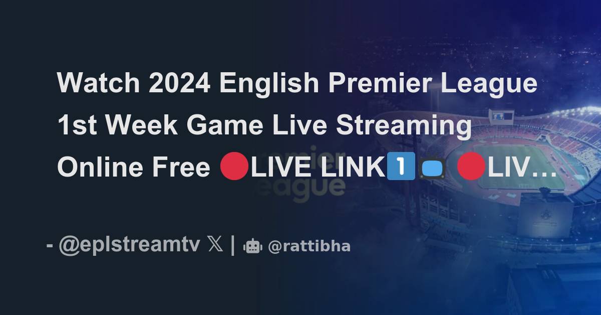 Watch 2024 English Premier League 1st Week Game Live Streaming Online ...