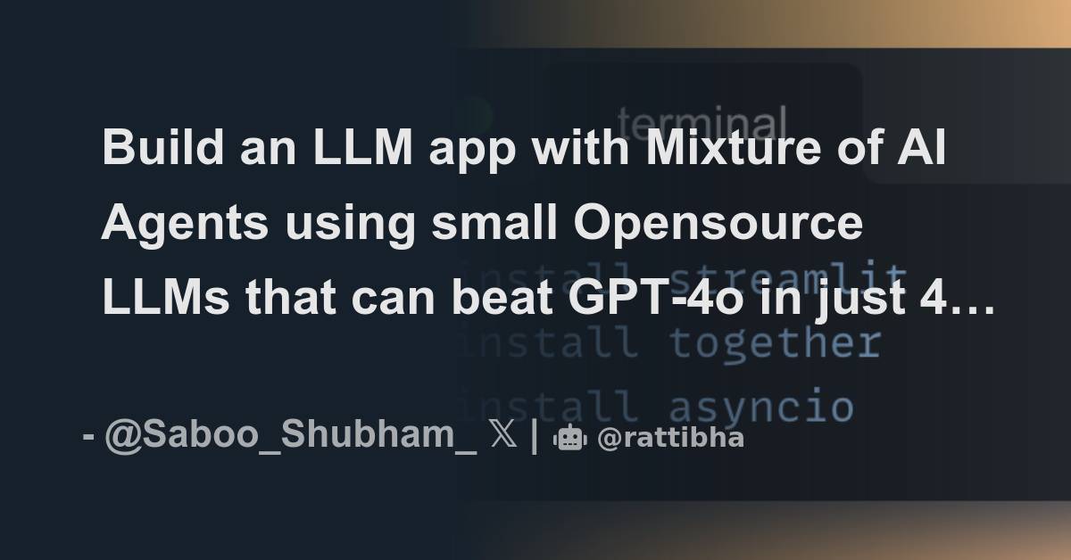 Build an LLM app with Mixture of AI Agents using small Opensource LLMs ...