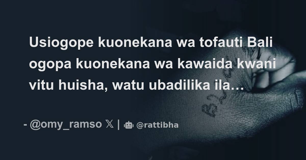 Usiogope kuonekana wa tofauti Bali ogopa kuonekana wa kawaida kwani ...