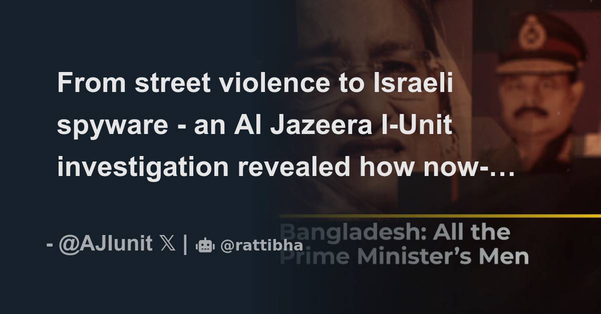 From street violence to Israeli spyware - an Al Jazeera I-Unit ...