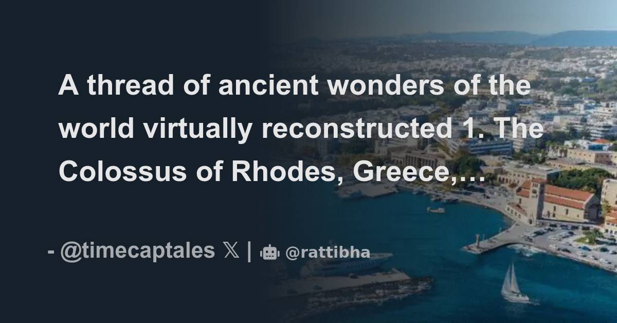 A thread of ancient wonders of the world virtually reconstructed 1. The ...