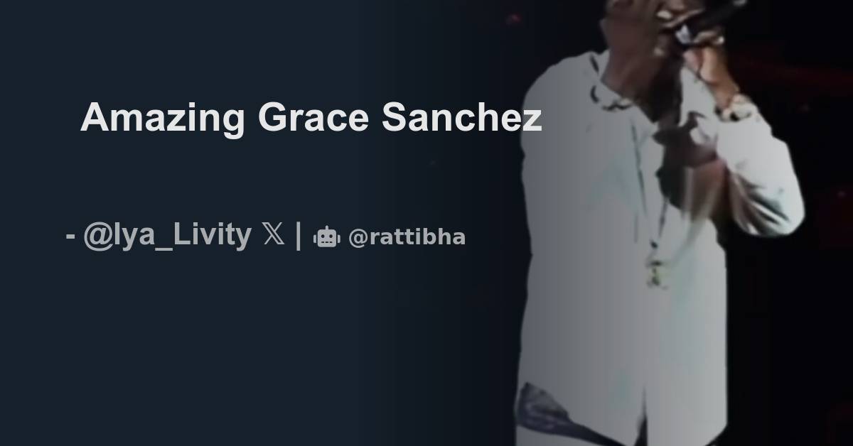 Amazing Grace Sanchez - Thread from Marcus Origa @Iya_Livity - Rattibha