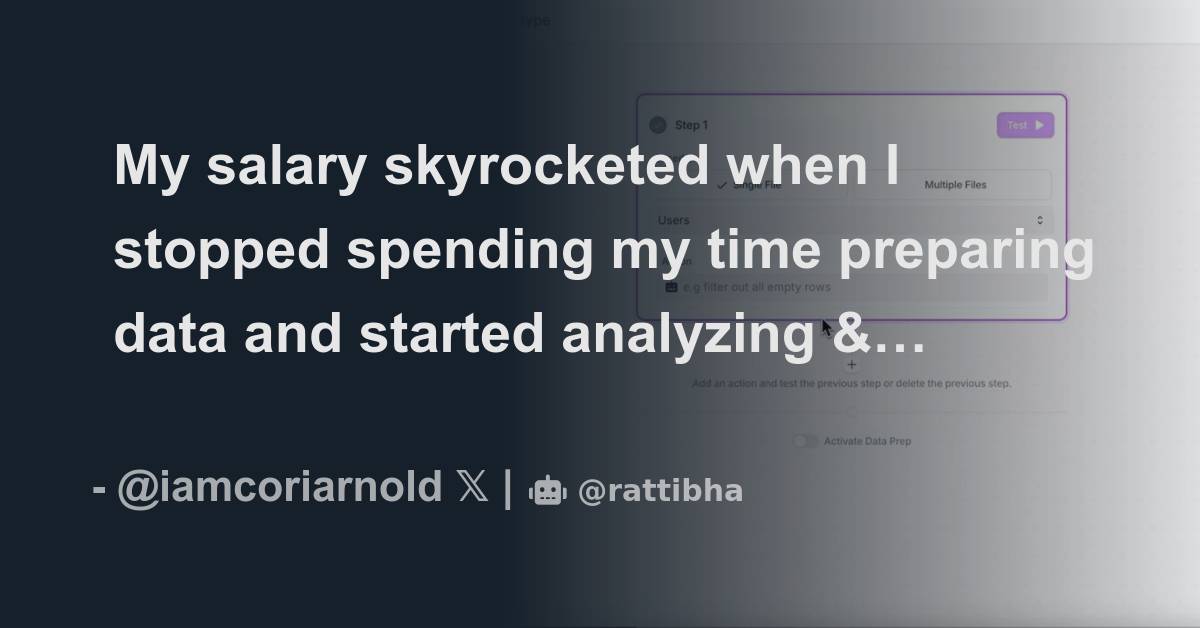 My salary skyrocketed when I stopped spending my time preparing data and started analyzing ...