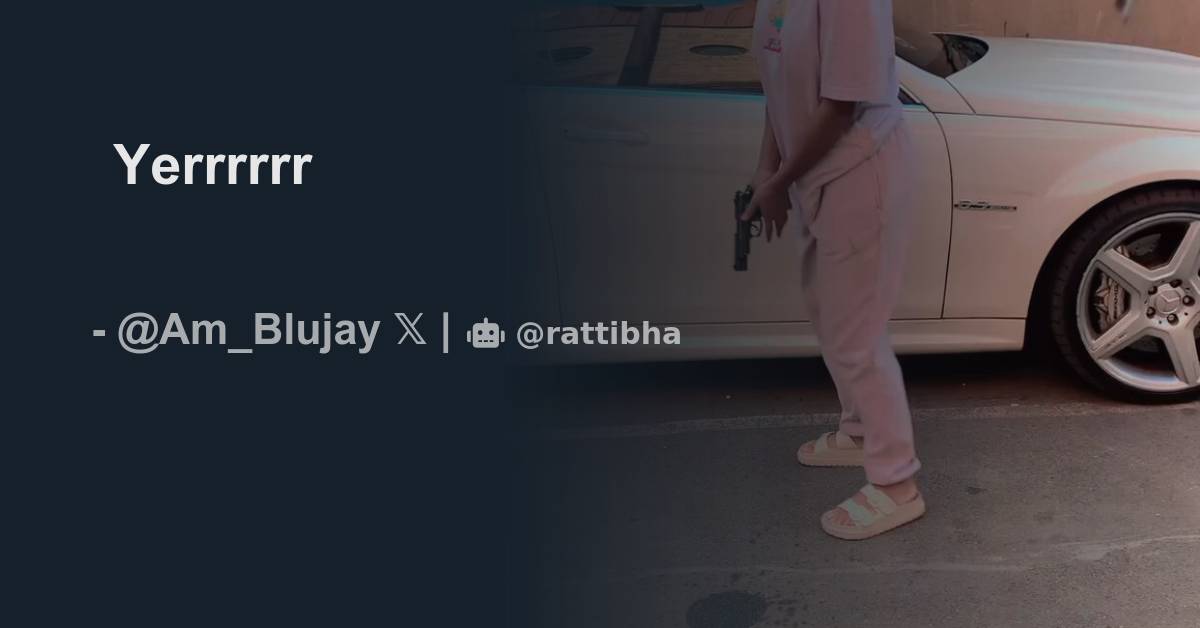 Yerrrrrr - Thread from The Instigator @Am_Blujay - Rattibha