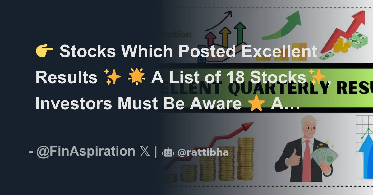 👉 Stocks Which Posted Excellent Results 🌟 A List of 18 Stocks , Investors Must Be Aware ⭐ A ...