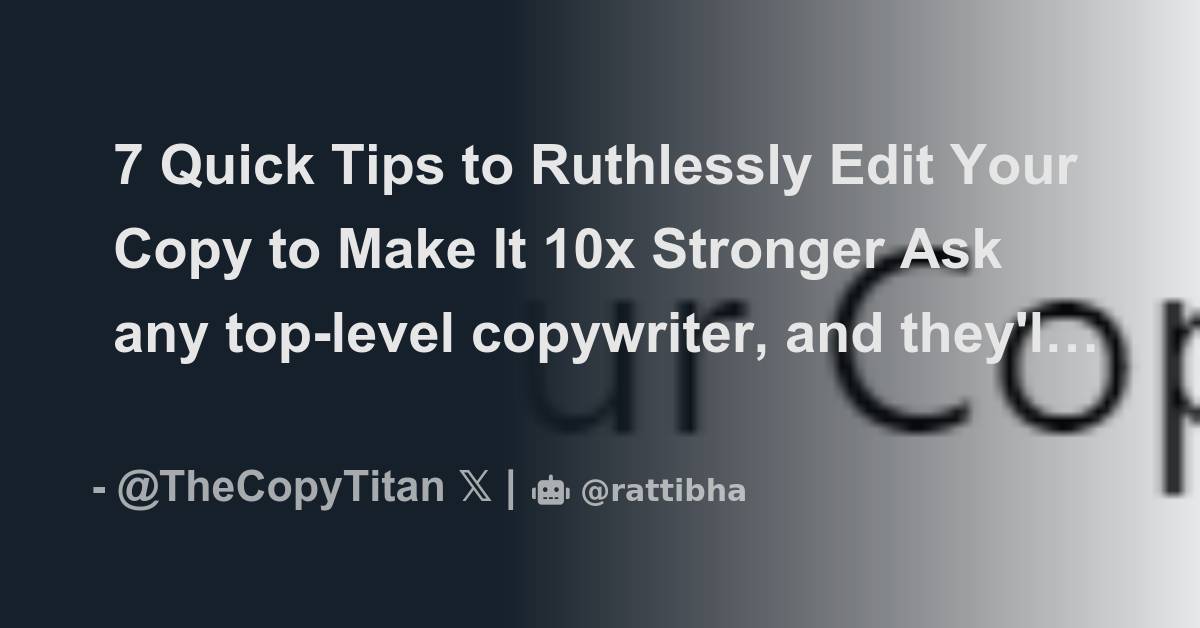 7 Quick Tips to Ruthlessly Edit Your Copy to Make It 10x Stronger Ask ...