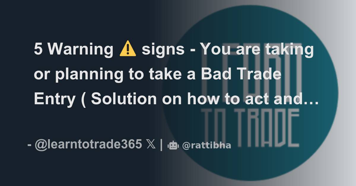 5 Warning ⚠️ signs - You are taking or planning to take a Bad Trade ...