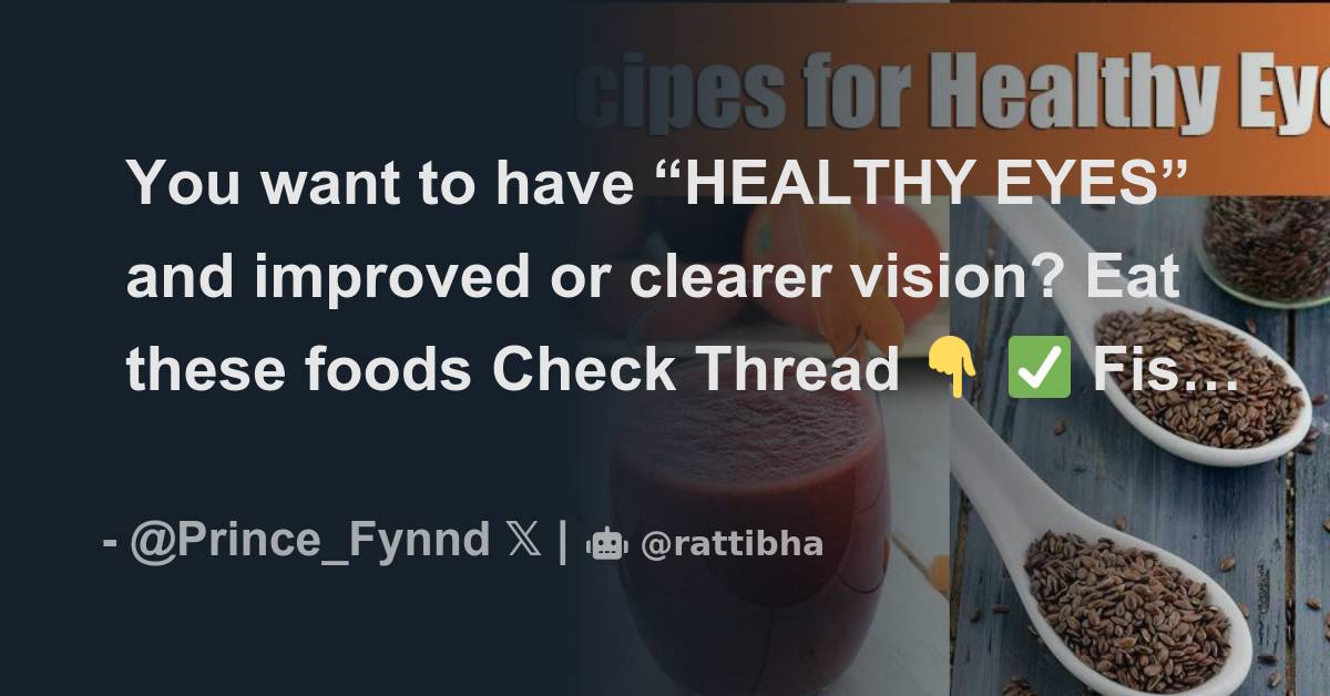 You want to have “HEALTHY EYES” and improved or clearer vision? Eat ...