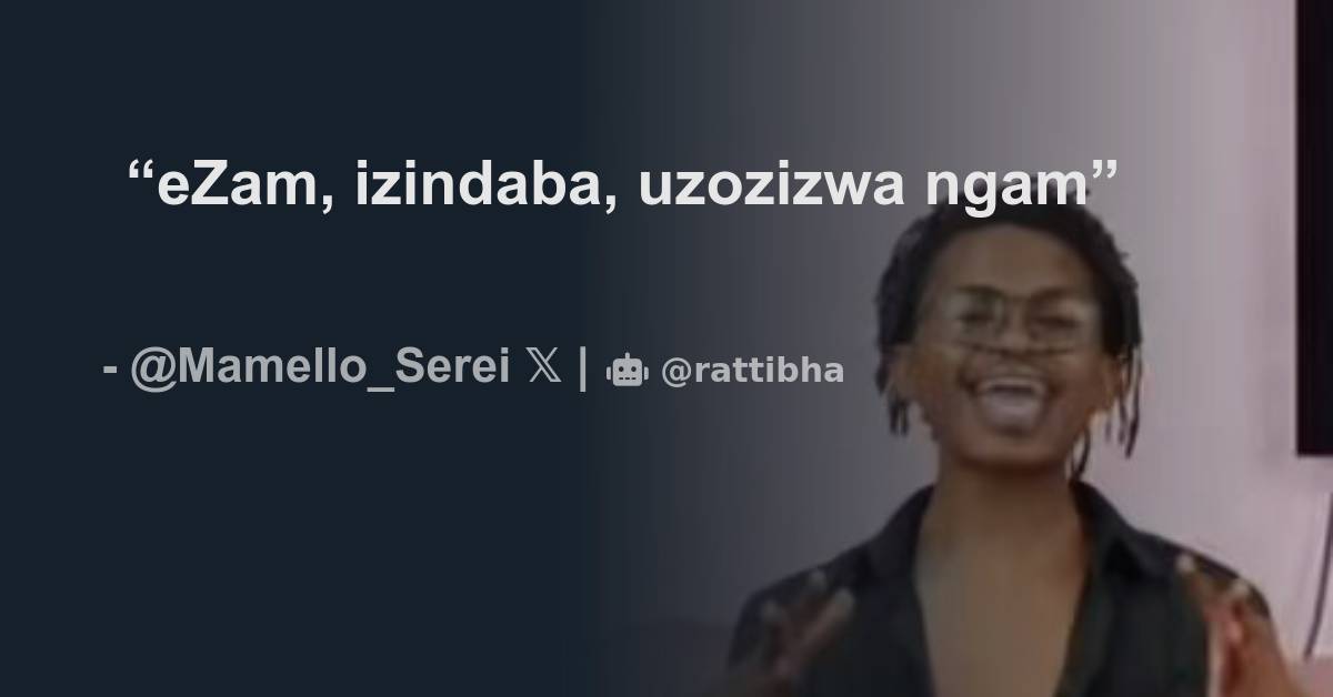 “eZam, izindaba, uzozizwa ngam” - المسلسل من C A L V I N @Mamello_Serei - رتبها
