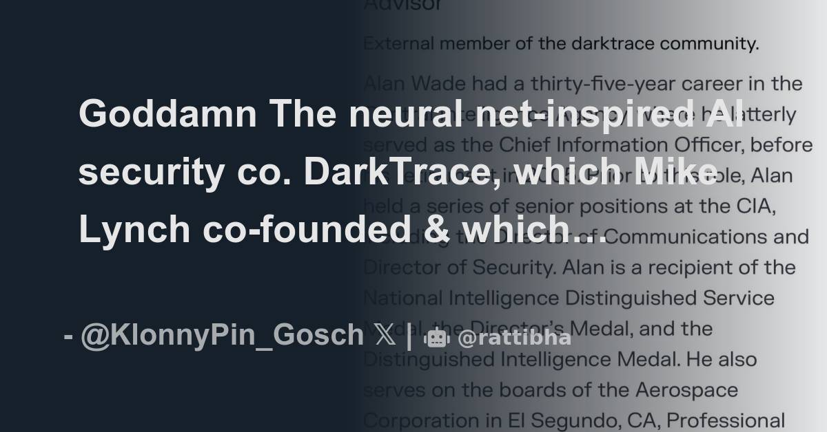 Goddamn The neural net-inspired AI security co. DarkTrace, which Mike ...