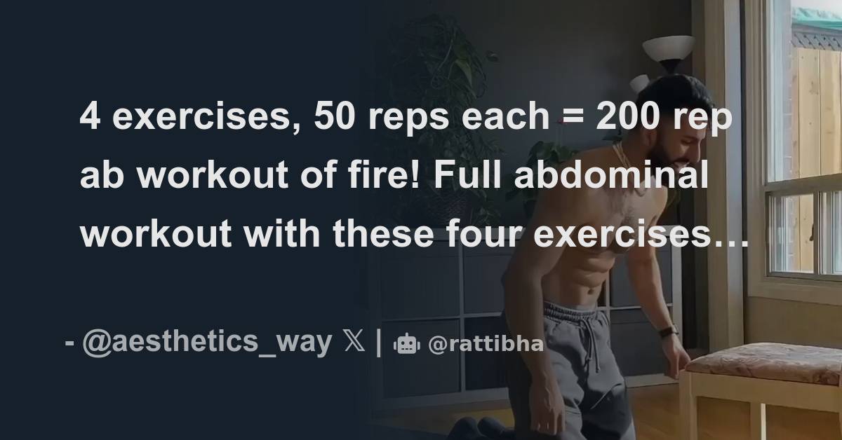 4 exercises, 50 reps each = 200 rep ab workout of fire! Full abdominal ...