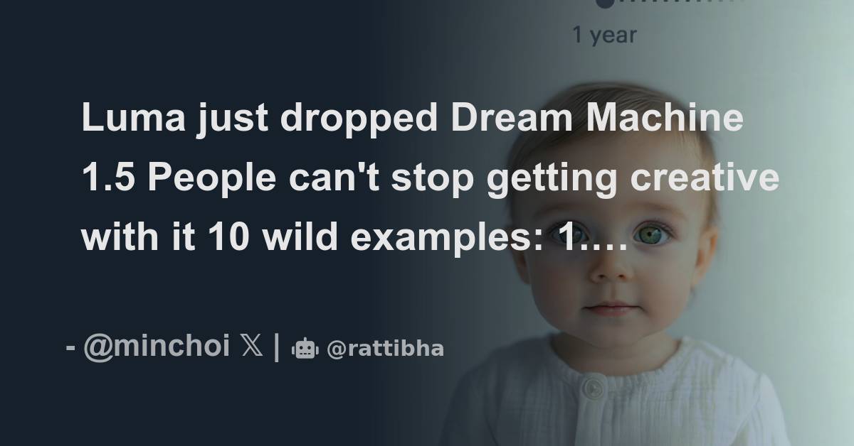 Luma just dropped Dream Machine 1.5 People can't stop getting creative ...