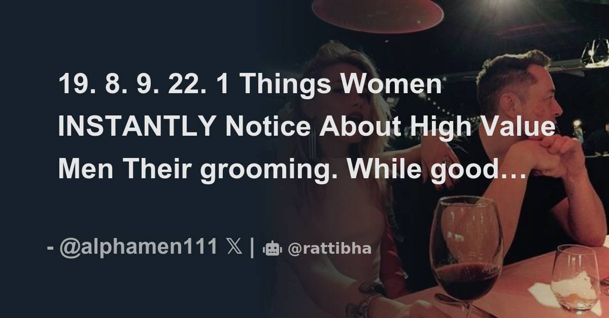 19. 8. 9. 22. 1 Things Women INSTANTLY Notice About High Value Men - المسلسل من alpha man ...