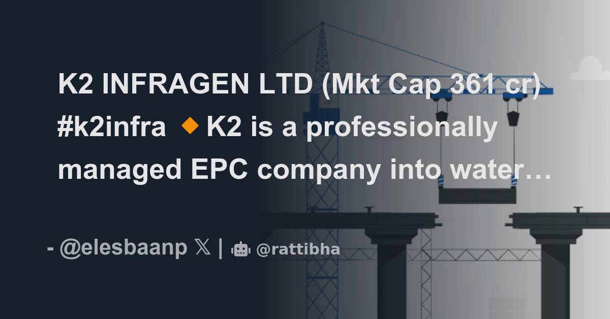 K2 INFRAGEN LTD (Mkt Cap 361 cr) #k2infra 🔸K2 is a professionally managed EPC company into water ...