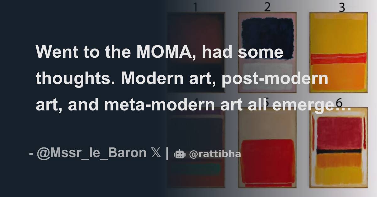 Went to the MOMA, had some thoughts. Modern art, post-modern art, and ...