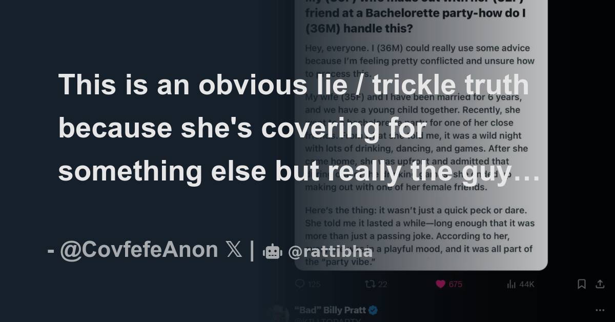 This is an obvious lie / trickle truth because she's covering for ...