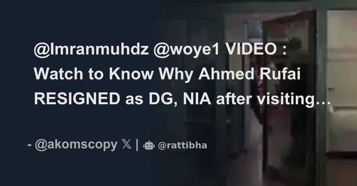 @Imranmuhdz @woye1 VIDEO : Watch to Know Why Ahmed Rufai RESIGNED as DG ...