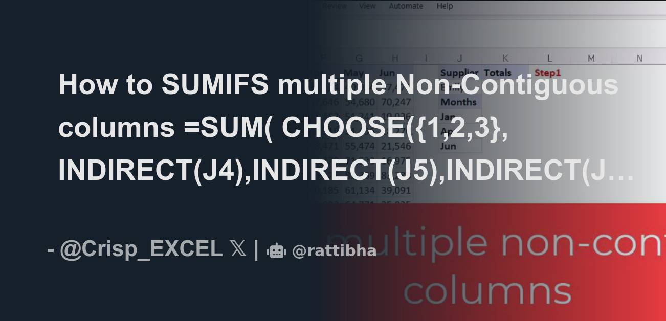 How to SUMIFS multiple Non-Contiguous columns =SUM( CHOOSE({1,2,3}, INDIRECT(J4),INDIRECT(J5 ...