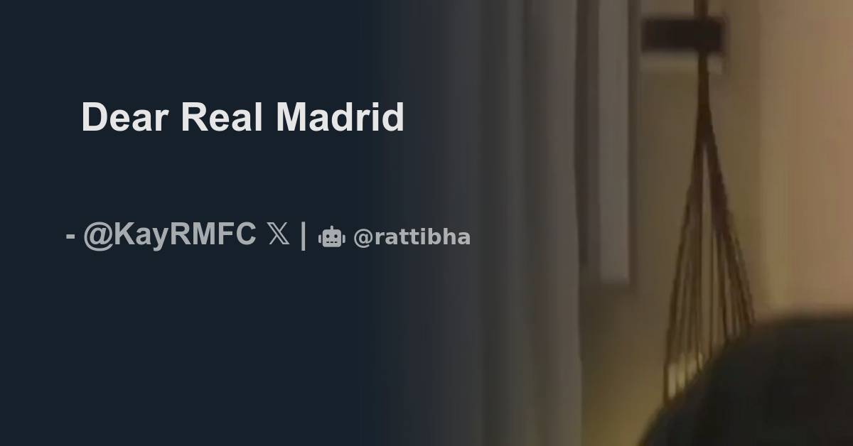 Dear Real Madrid - Thread from Kay | Snapchat & IG Ads @KayRMFC - Rattibha
