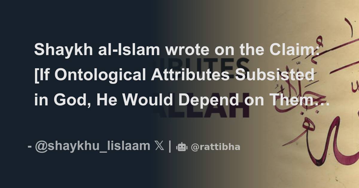 Shaykh al-Islam wrote on the Claim: [If Ontological Attributes ...