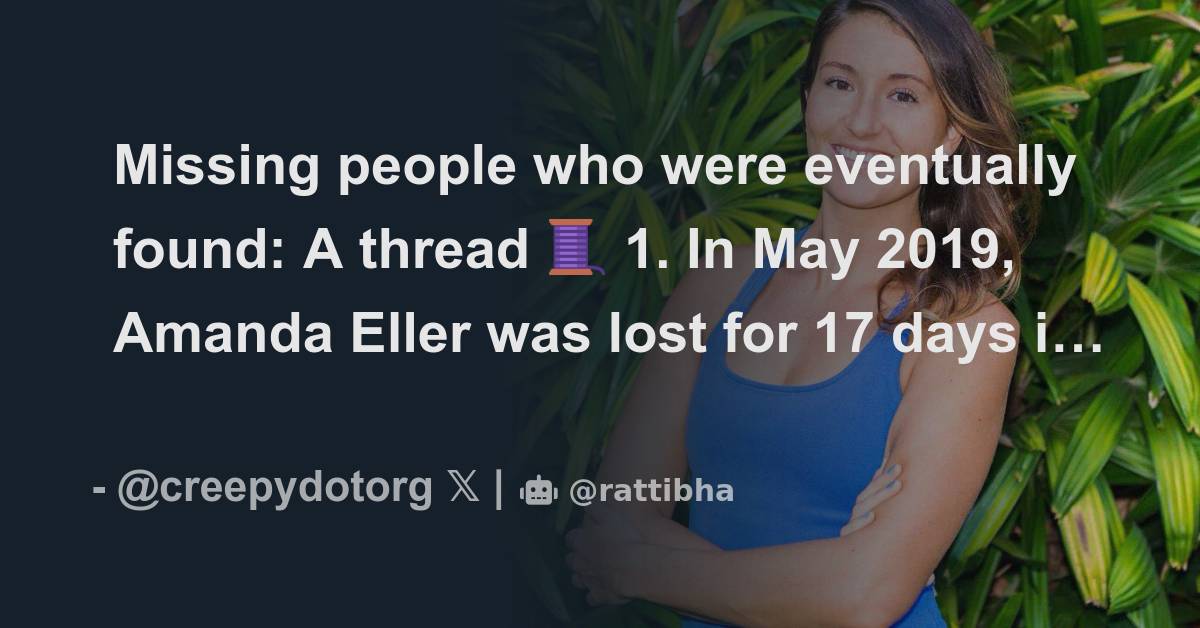 Missing people who were eventually found: A thread 🧵 1. In May 2019 ...
