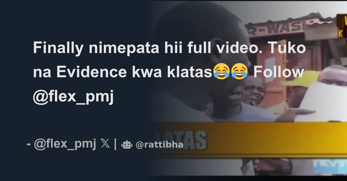 Finally nimepata hii full video. Tuko na Evidence kwa klatas😂😂 - Thread from BOSSY Sterioh🇰🇪 ...