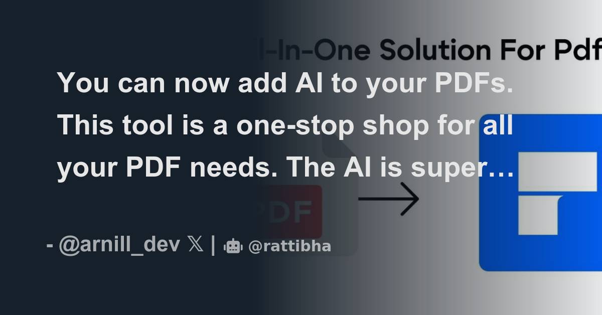 You can now add AI to your PDFs. This tool is a one-stop shop for all ...