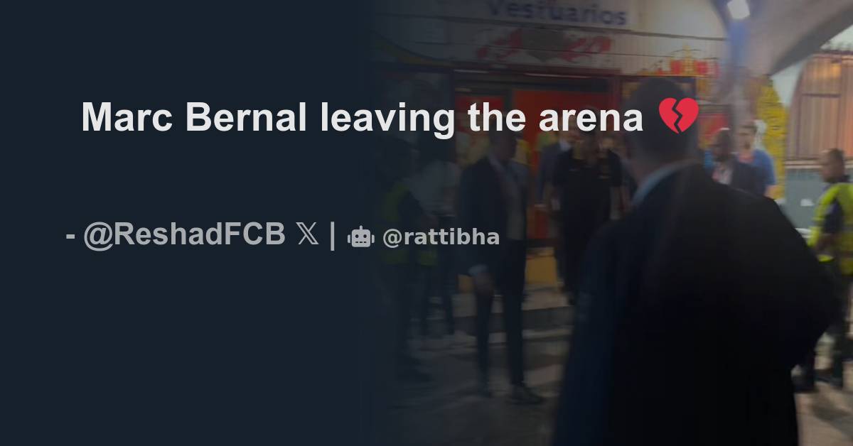 Marc Bernal leaving the arena 💔 - المسلسل من Reshad Rahman @ReshadFCB ...