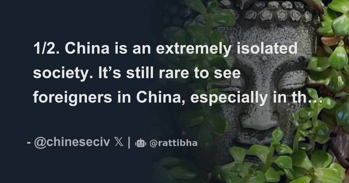 1/2. China is an extremely isolated society. It’s still rare to see ...