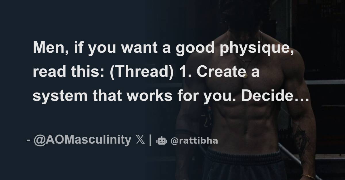 Men, if you want a good physique, read this: (Thread) - Thread from Art ...