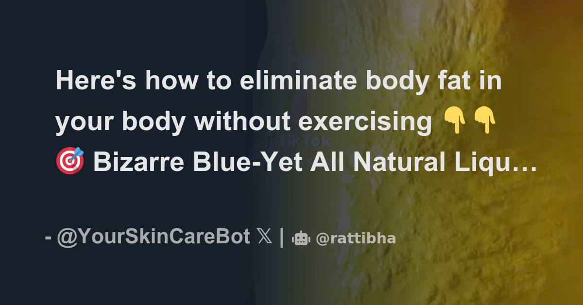 Here's how to eliminate body fat in your body without exercising 👇👇 ...