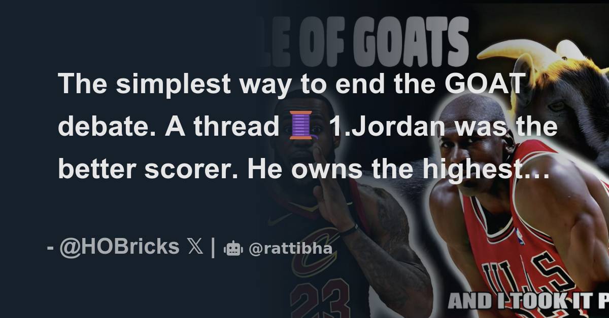 The simplest way to end the GOAT debate. A thread 🧵 - Thread from House ...