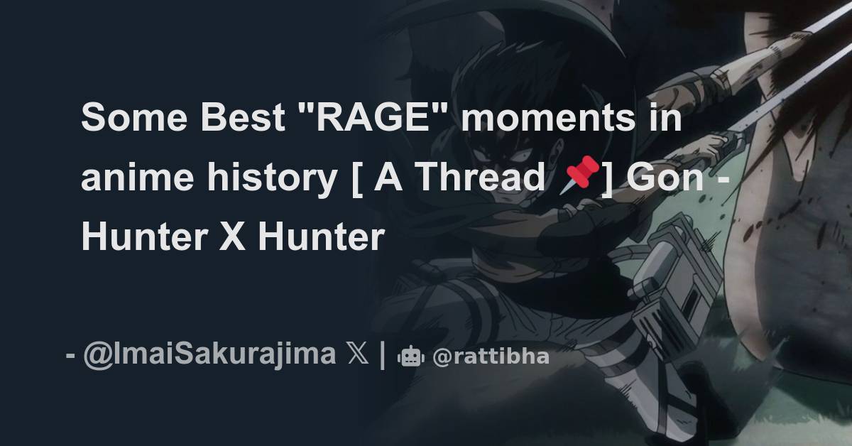 Some Best "RAGE" moments in anime history [ A Thread 📌] - Thread from ...