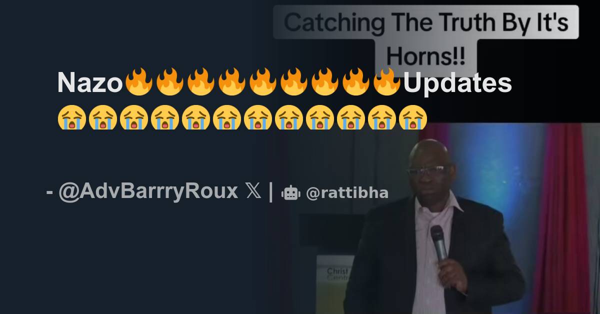 Nazo🔥🔥🔥🔥🔥🔥🔥🔥🔥Updates 😭😭😭😭😭😭😭😭😭😭😭😭 - Thread from Man's Not Barry Roux ...