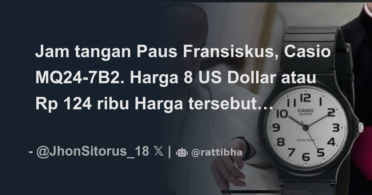 Jam tangan Paus Fransiskus, Casio MQ24-7B2. Harga 8 US Dollar atau Rp ...