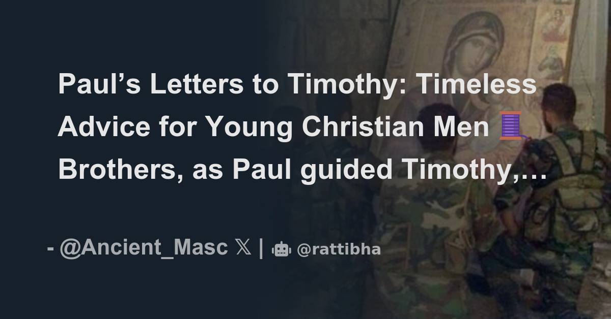 Paul’s Letters to Timothy: Timeless Advice for Young Christian Men 🧵 ...
