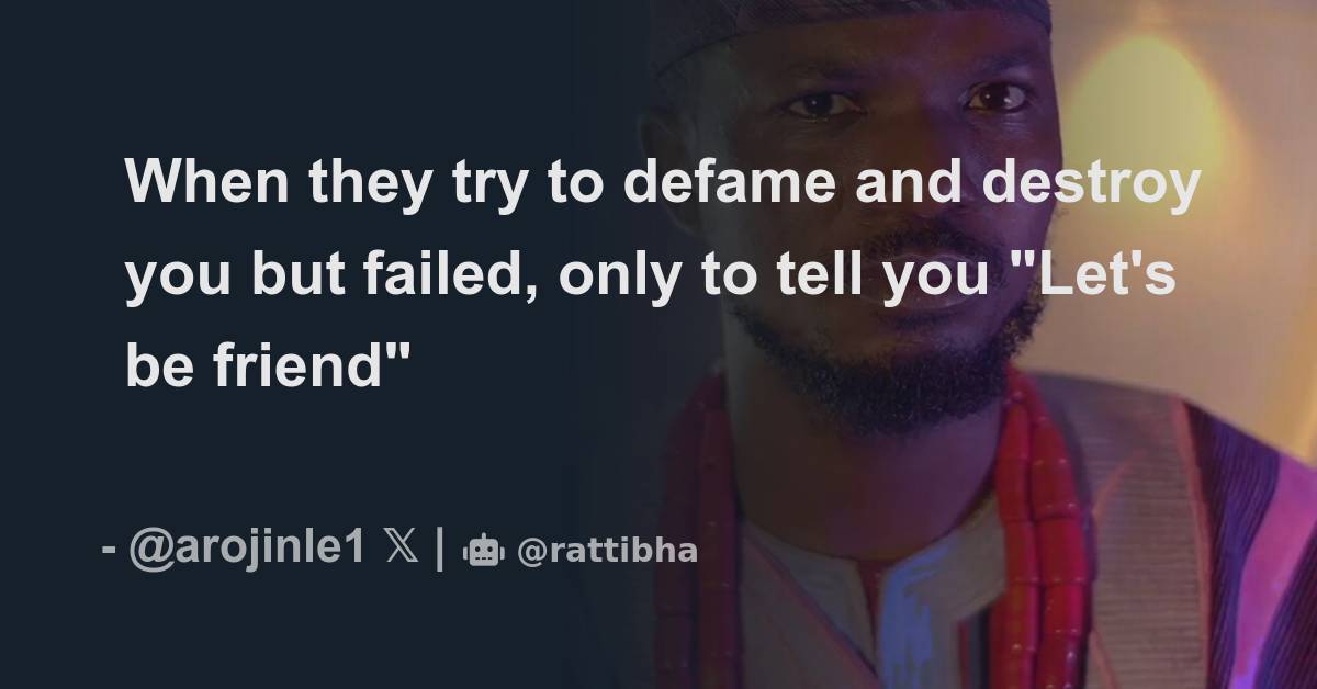 When they try to defame and destroy you but failed, only to tell you ...