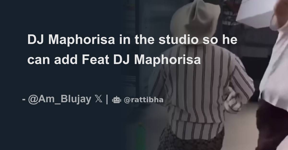 DJ Maphorisa in the studio so he can add Feat DJ Maphorisa - Thread from The Instigator @Am ...